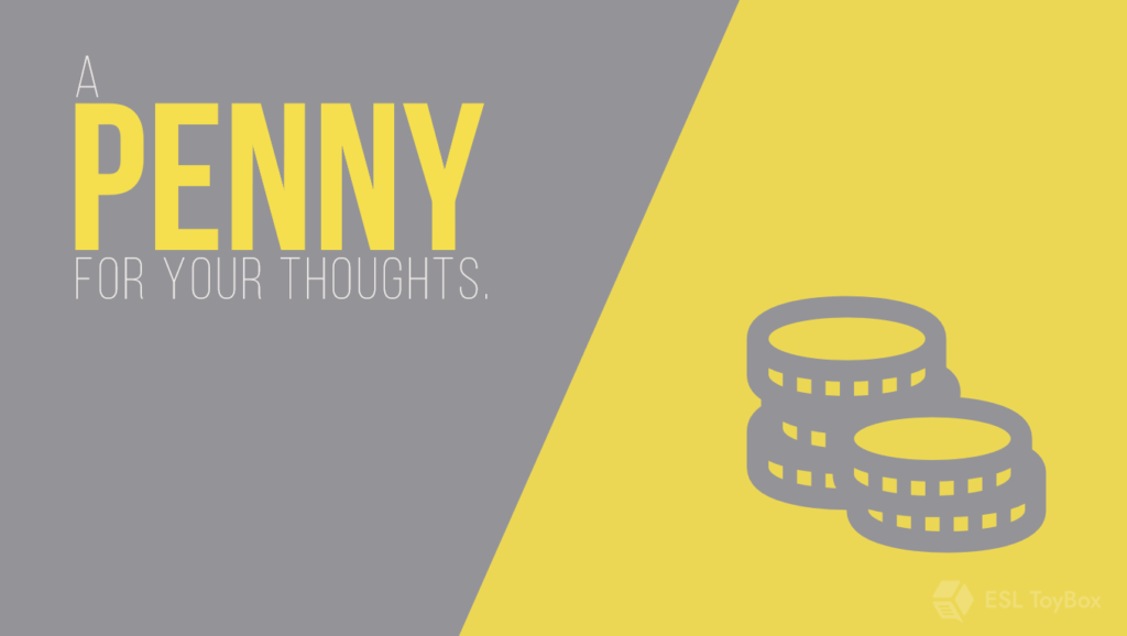 A Penny for Your Thoughts? - ESL Toybox