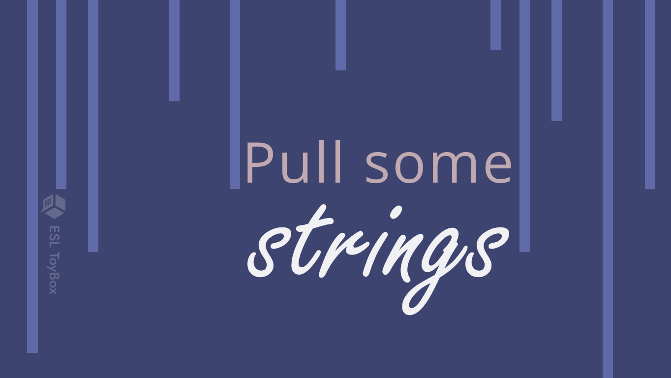 Pull Some Strings ESL Toybox Pull Some Strings ESL Toybox