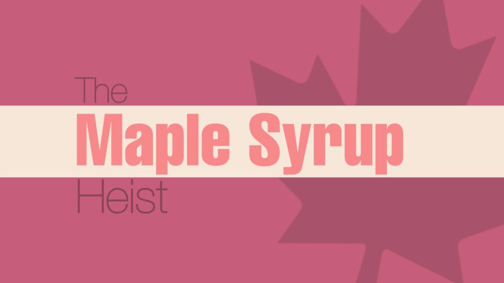 The Maple Syrup Heist - ESL Toybox